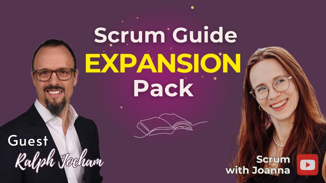 Scrum Guide Expansion Pack Explained with Ralph Jocham | Myths, Critiques & the Future - Blogs ...